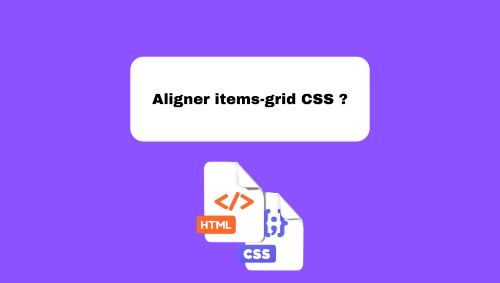 10.5 Alignement Horizontal et Vertical des Items-grid CSS – CodeSpace