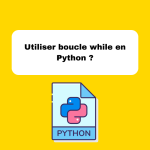 2.11 Boucle while en Python : Astuces et Exemples – CodeSpace