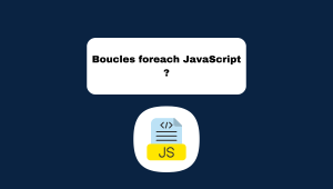 8.13 Boucles foreach en JavaScript : Guide Complet – CodeSpace