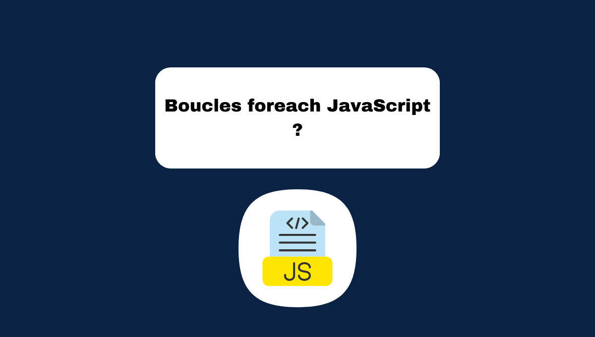 813 Boucles Foreach En Javascript Guide Complet Codespace