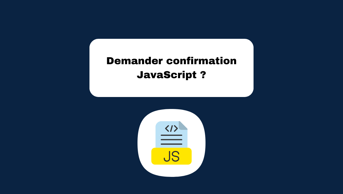 3.3 Demander Confirmation en JavaScript : Tutoriel – CodeSpace