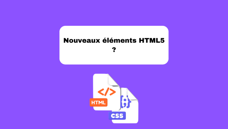 11.1 Nouveaux Éléments HTML5 : Guide et Utilisation – CodeSpace